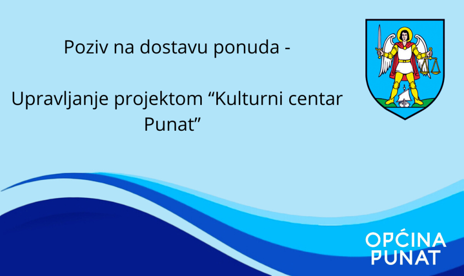 Poziv za dostavu ponuda - Upravljanje projektom "Kulturni centar Punat ...